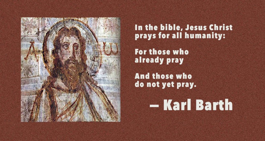 In the bible, Jesus Christ prays for the whole world and this includes ...