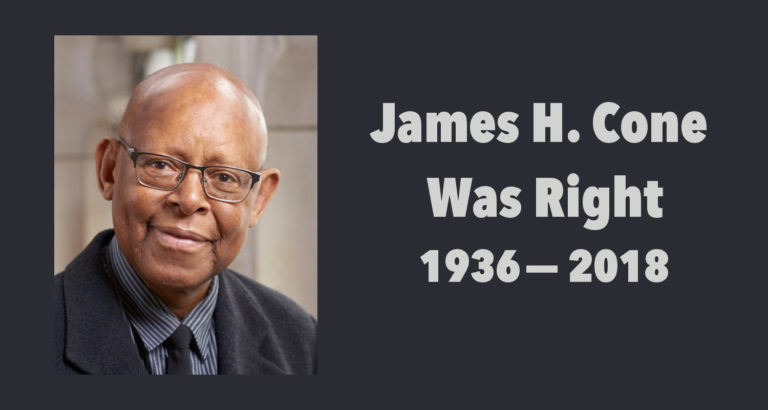 James H. Cone Was Right (1936 – 2018) | The PostBarthian