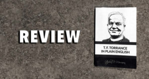 REVIEW: T. F. Torrance in Plain English by Stephen D. Morrison - The ...